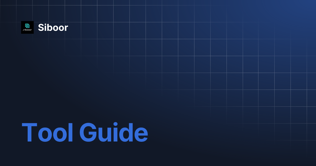 Tool Guide | Siboor