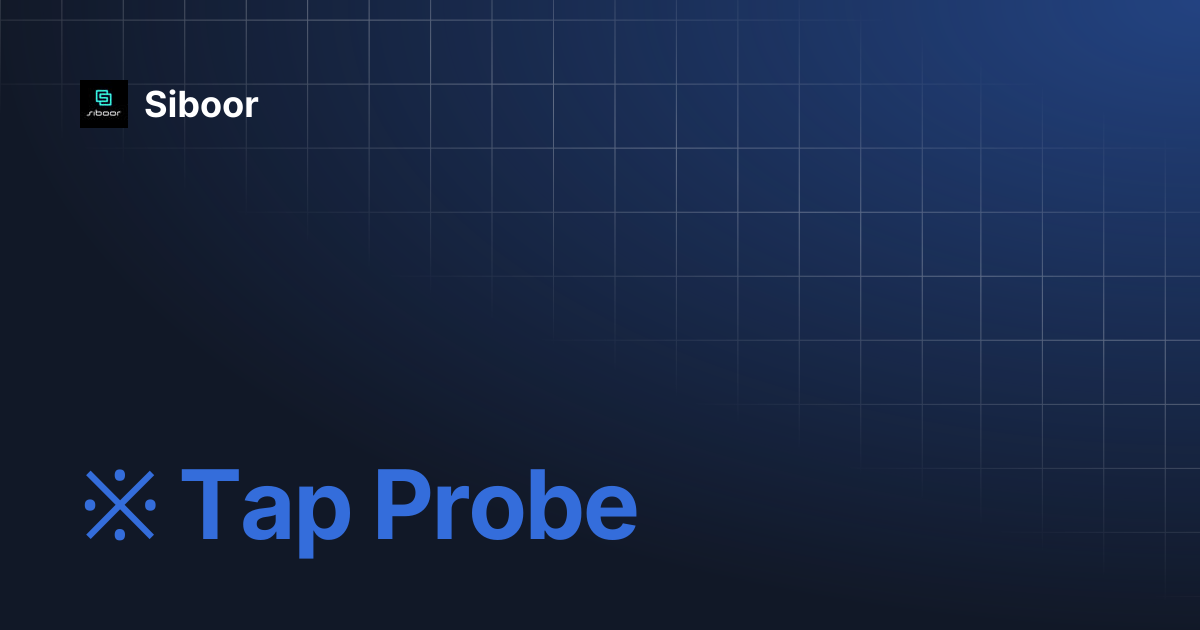 Tap Probe | Siboor