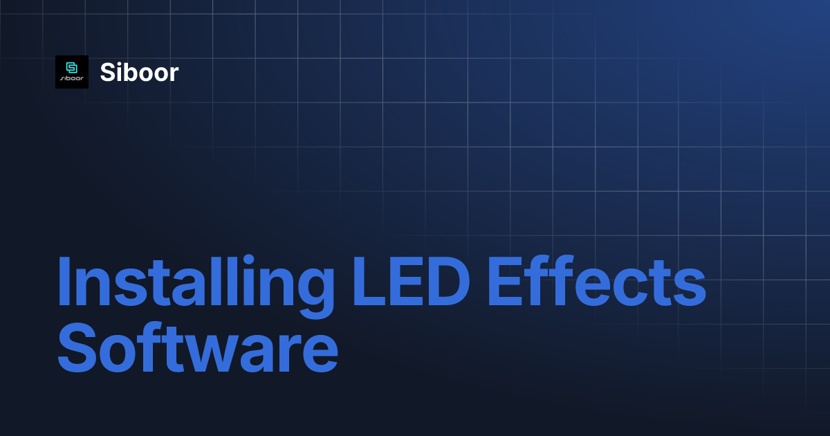 Installing LED Effects Software | Siboor