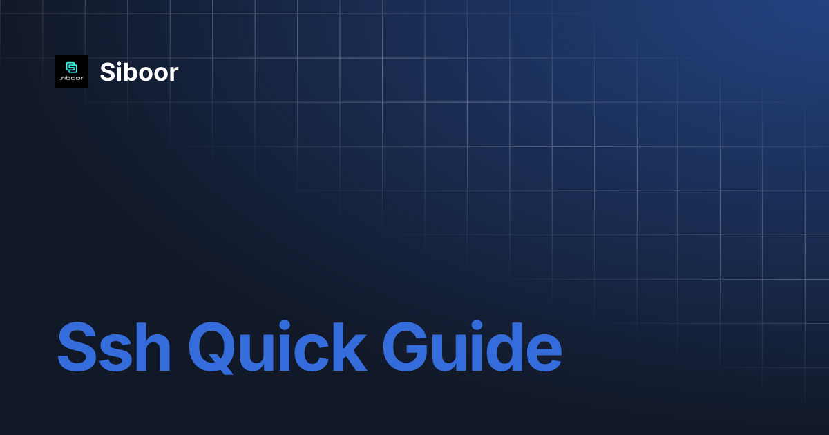 Ssh Quick Guide | Siboor