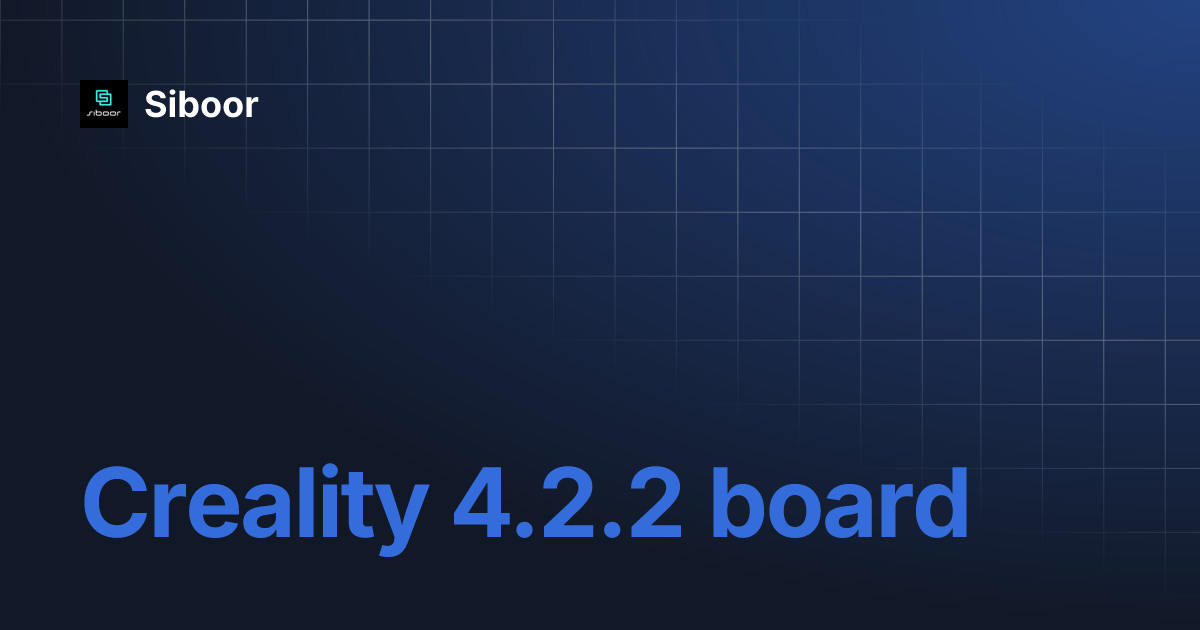 Creality 4.2.2 board | Siboor