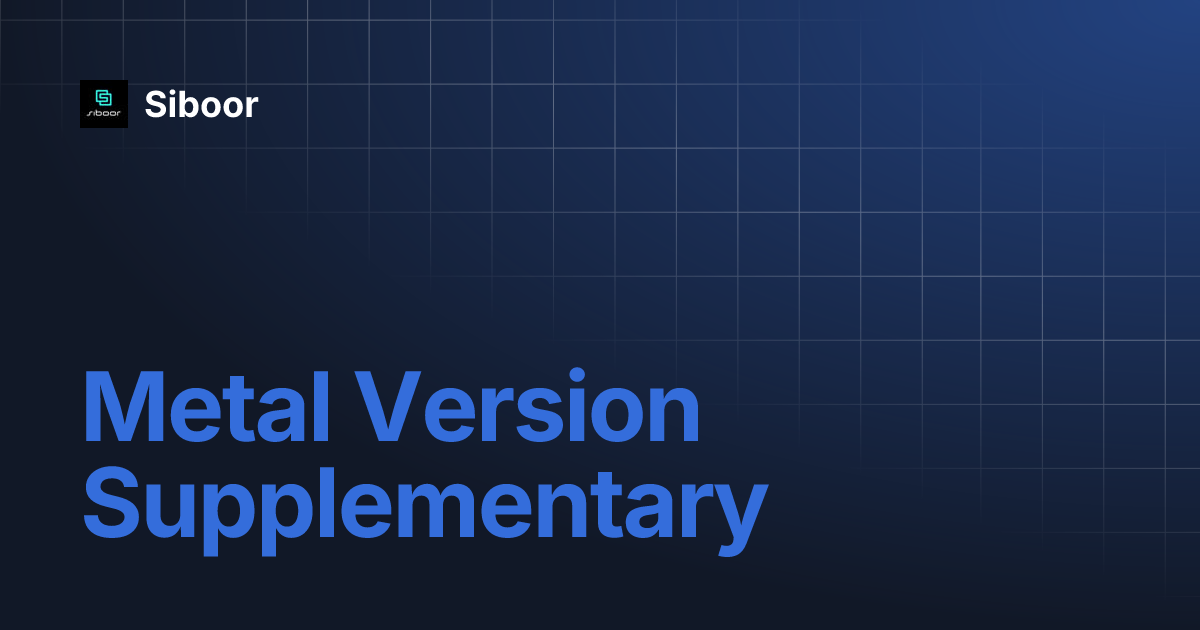 Metal Version Supplementary | Siboor